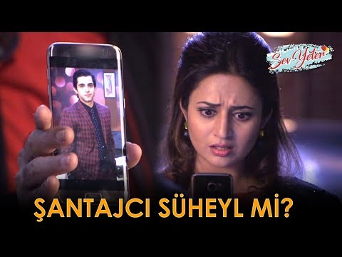 ŞANTAJCI SÜHEYL Mİ? (Sev Yeter 265.Bölüm Özeti)