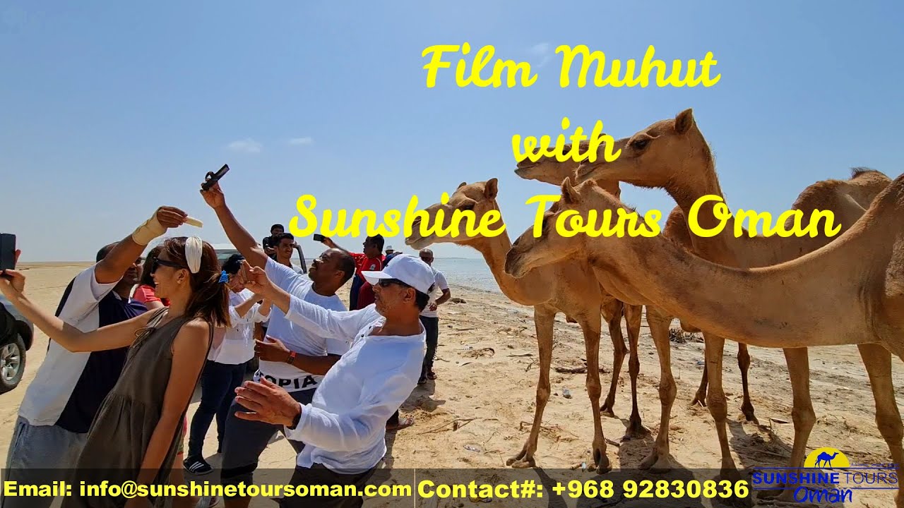 Film Muhut with The Best Tour Company in Oman "Sunshine Tours Oman ...
