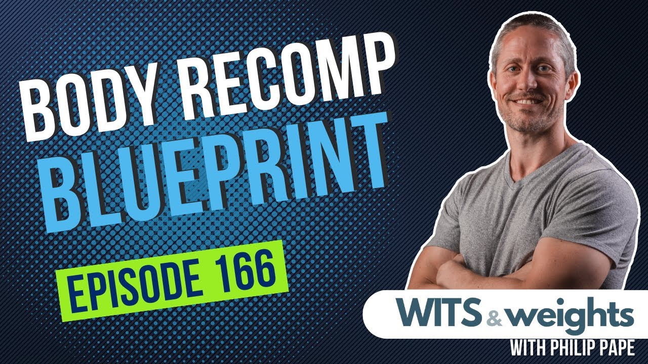 Ep 166: The Body Recomposition Blueprint (Recomp To Build Muscle And ...