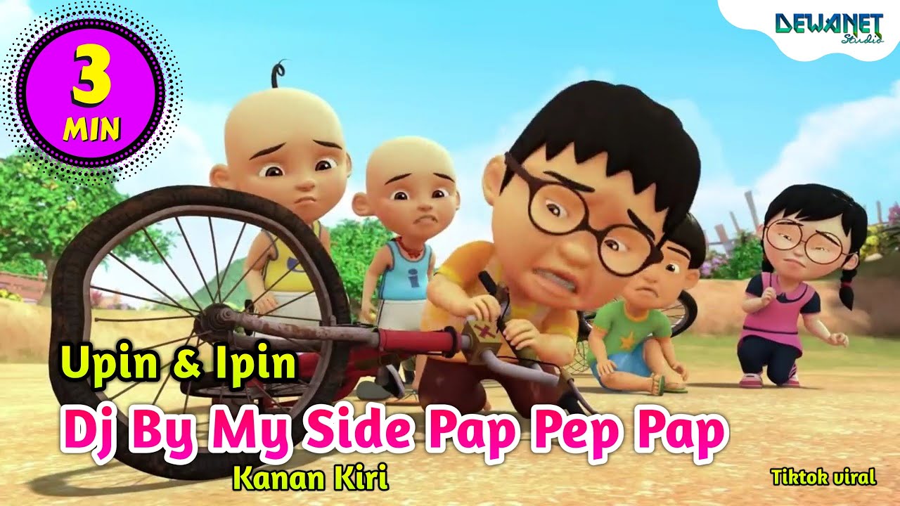 Dj by my side pap pep pap ( kanan kiri ) preset upin ipin - YouTube Music