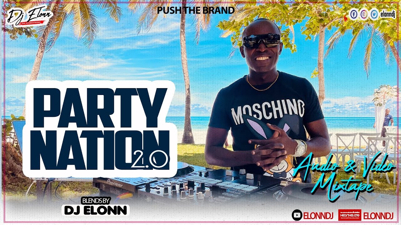 Party Nation 2.0 with DJ ELONN (NONINI OMAH LAY KONSHENS JUX HARMONIZE ...