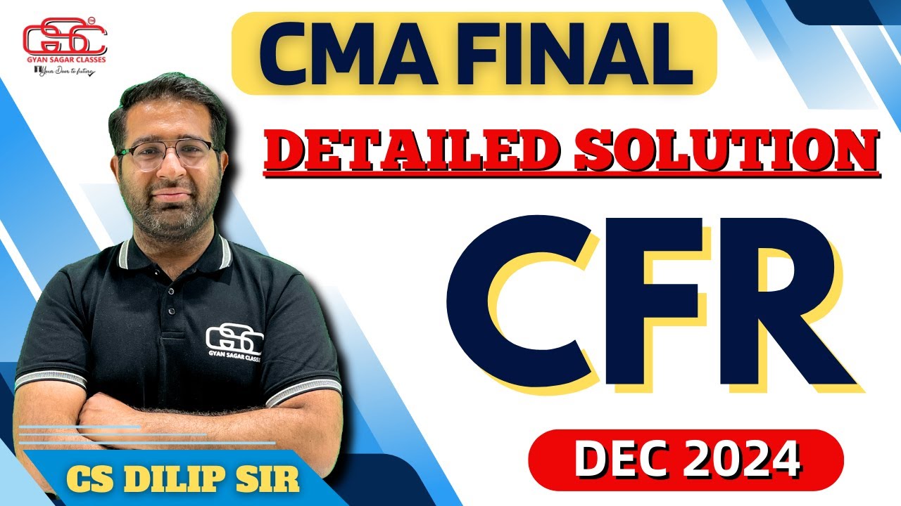 CMA FINAL CFR DEC 24 EXAM PAPER SOLUTIONS | DILIP SIR | CMA FINAL CFR ...