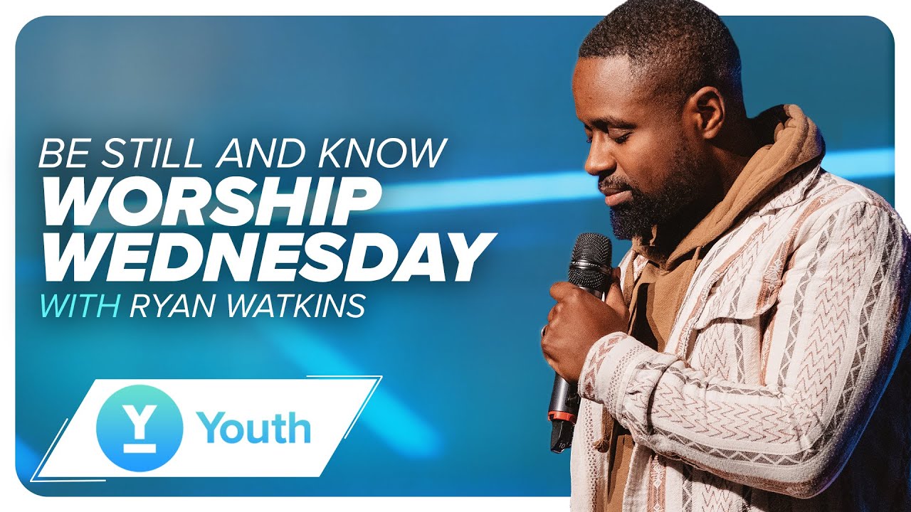 Be Still and Know | Worship Wednesday | Ryan Watkins | LW - YouTube