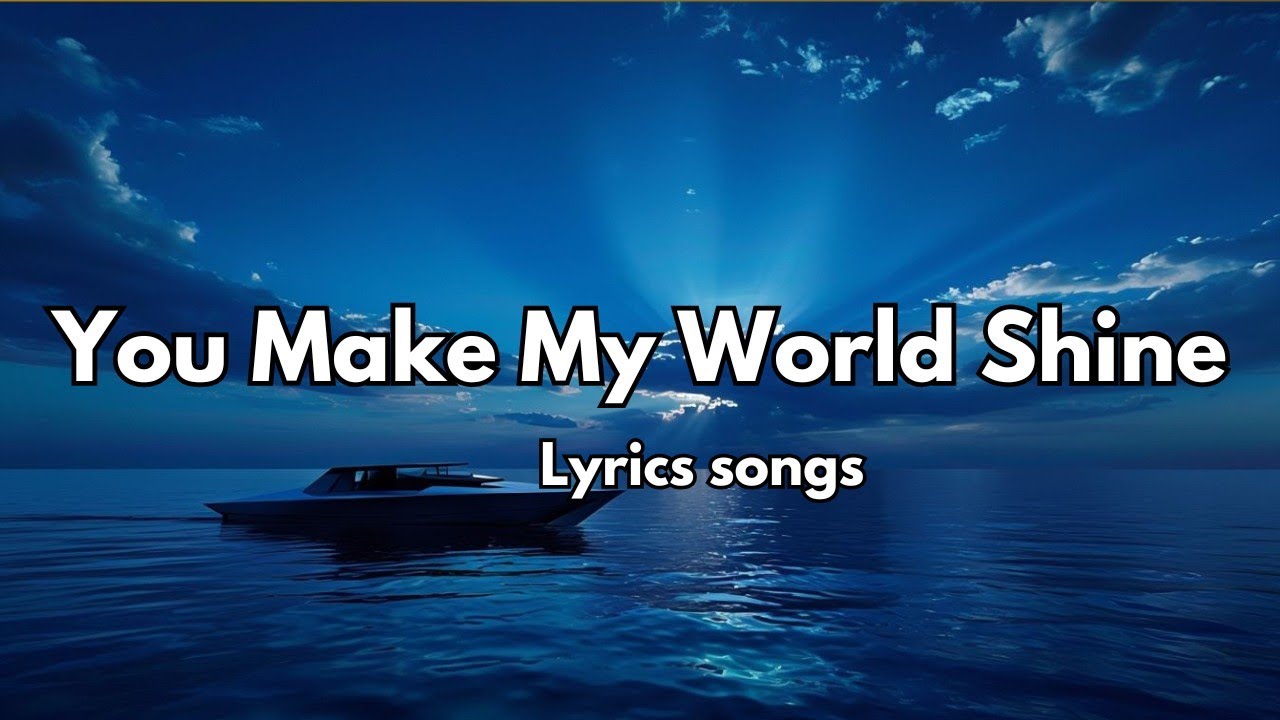 You Make My World Shine💖 | English Love Ballad Song (Lyrics ...