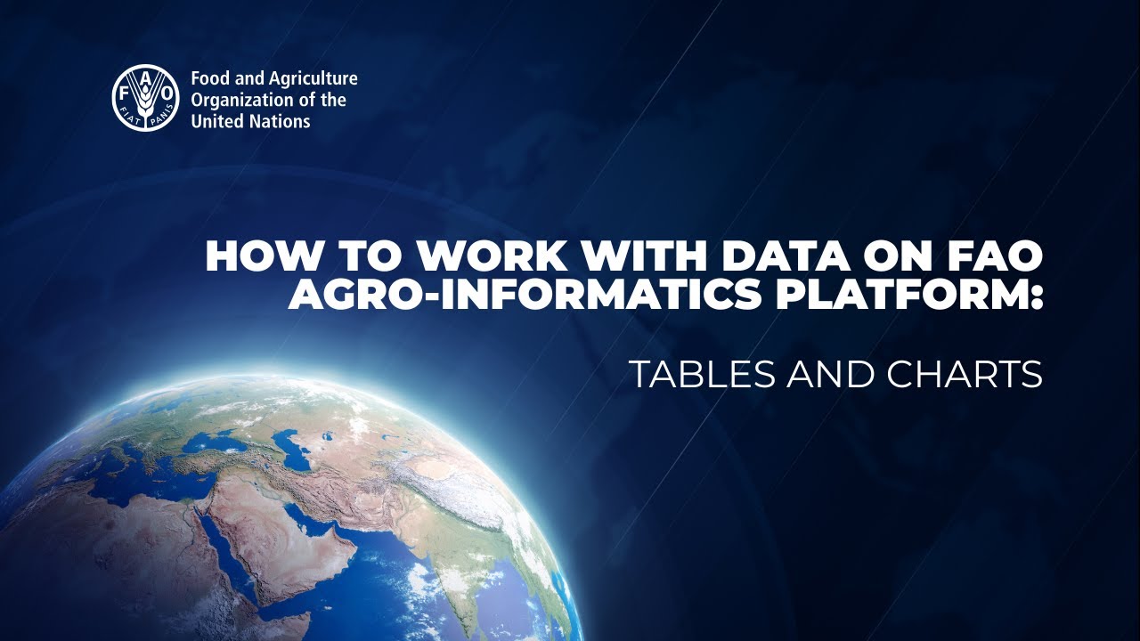How to Work with Data – Tables and Charts – on FAO Agro-informatics ...
