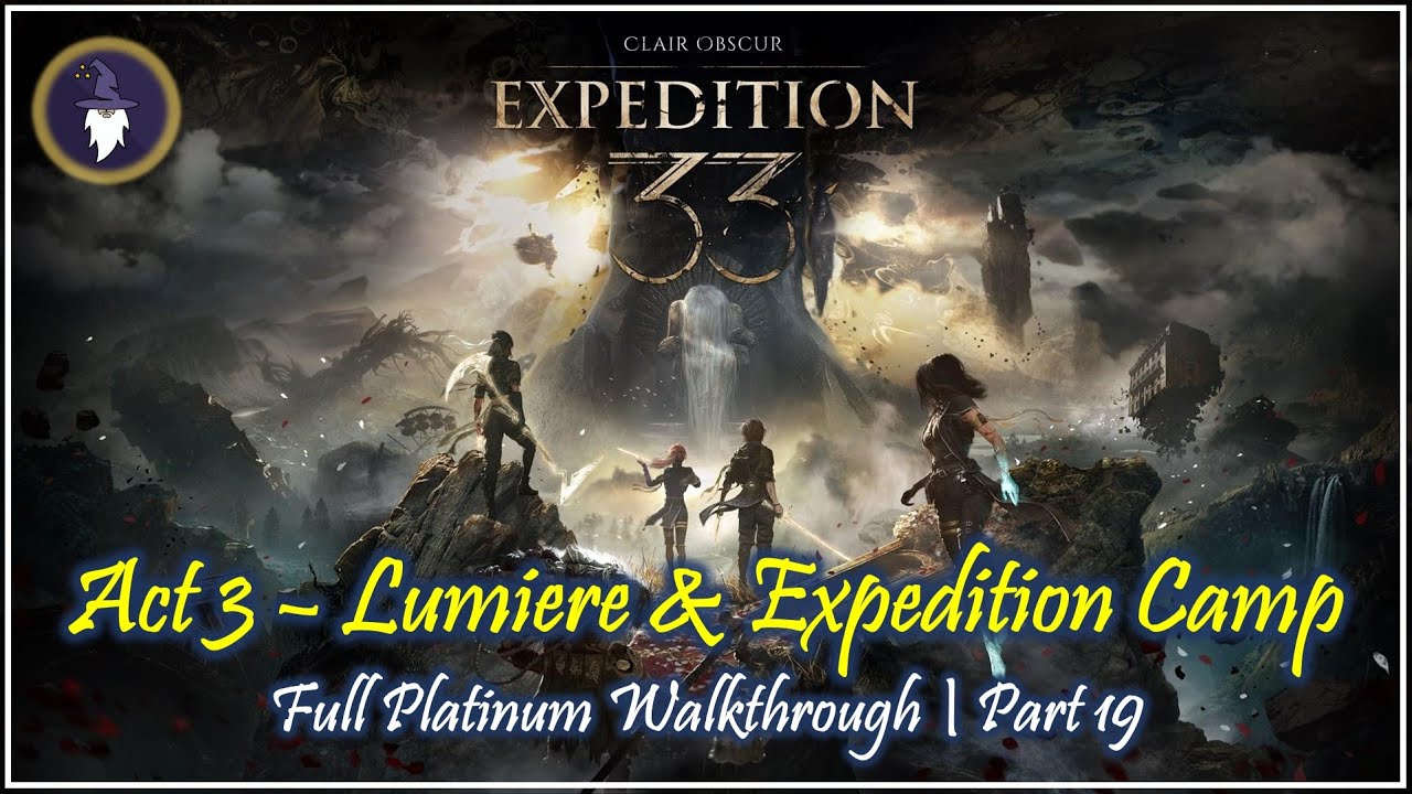 CLAIR OBSCUR EXPEDITION 33 | FULL PLATINUM WALKTHROUGH PART #19 - ACT 3 ...