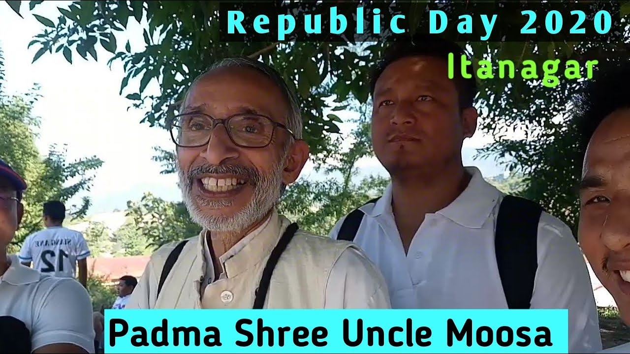 Republic Day 2020| Itanagar |Padma Shree Uncle Moosa |Innovation ...