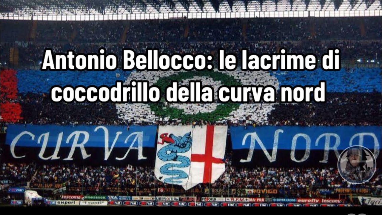 Antonio Bellocco: le lacrime di coccodrillo della curva nord - YouTube