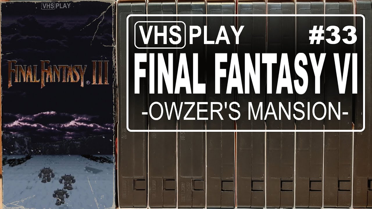 Final Fantasy VI (SNES) - #33 - Owzer's Mansion - VHS Play - YouTube