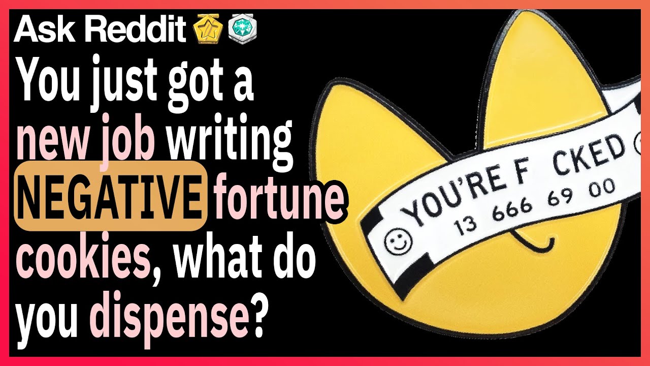 Your job is to write NEGATIVE fortune cookies, what predictions and ...