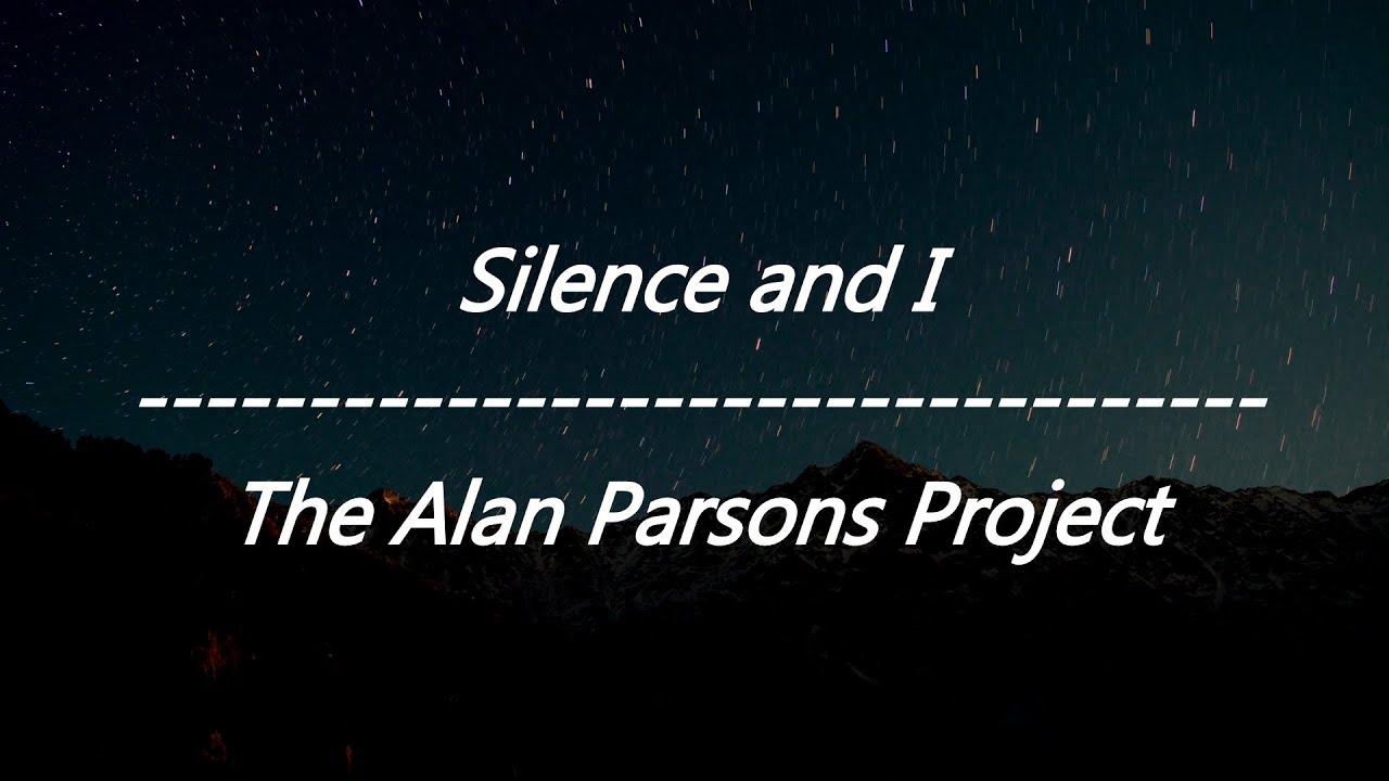 The Alan Parsons Project - Silence and I (Lyrics) - YouTube