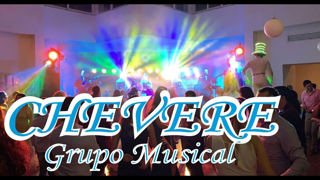 Grupo Chevere - Chica Yeye // Grupo Musical Versatil en Puerto Vallarta ...