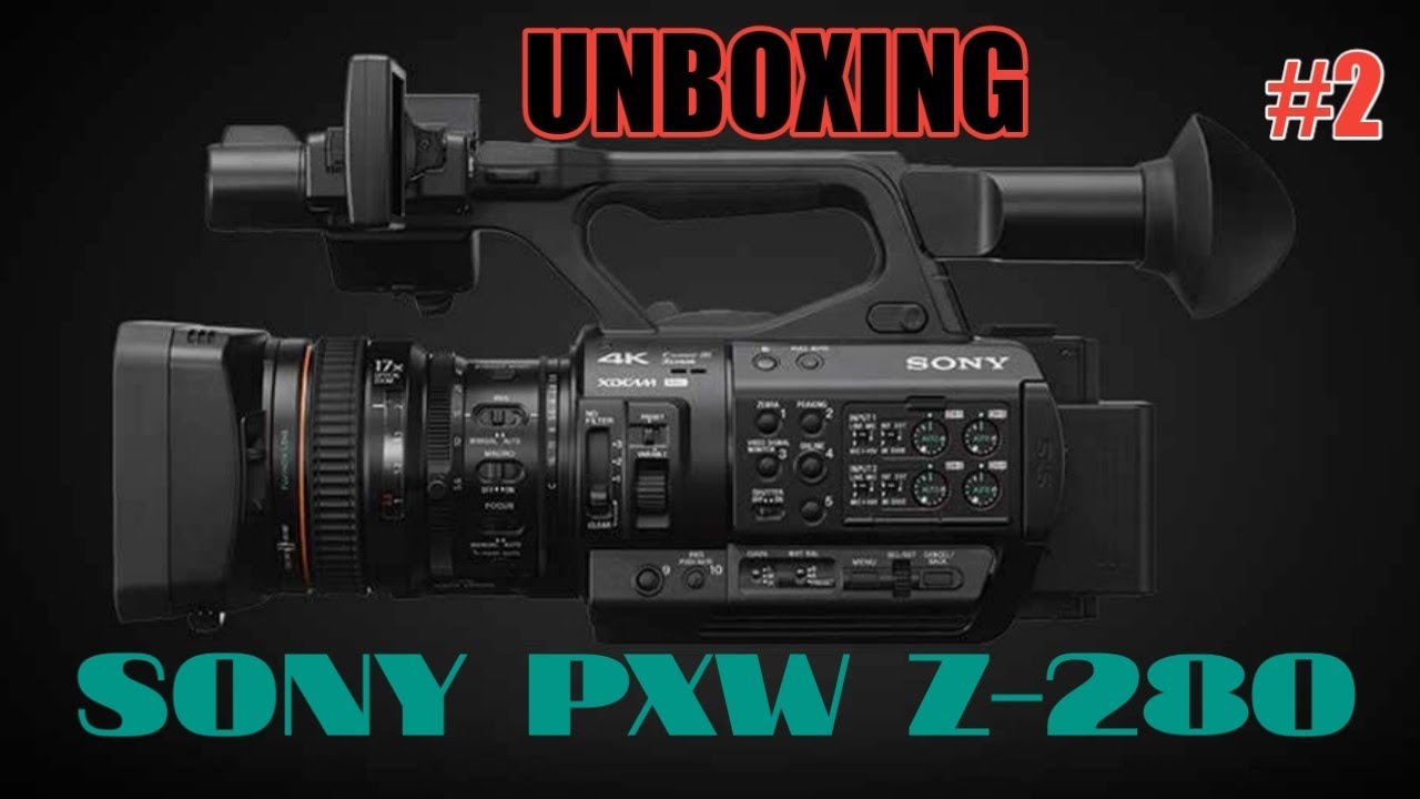 UNBOXING SONY PXW Z-280 PART 2 - YouTube