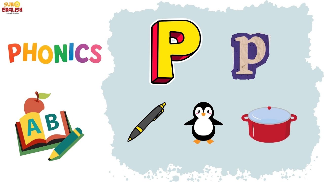Letter P Phonics | Learn Letter P with Pen, Penguin, Pot | Speaking ...
