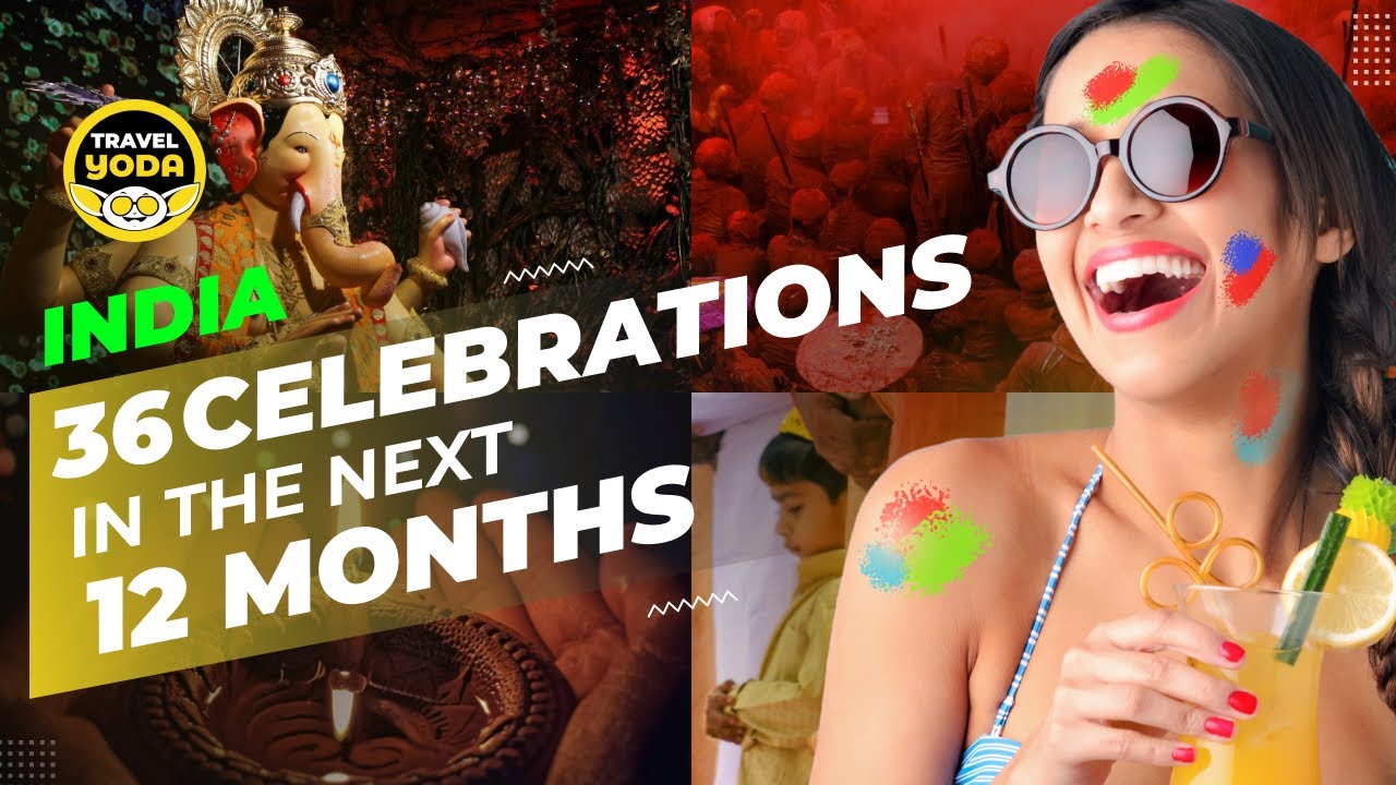 36 Celebrations in the next 12 Months | INDIA | Travel Yoda - YouTube