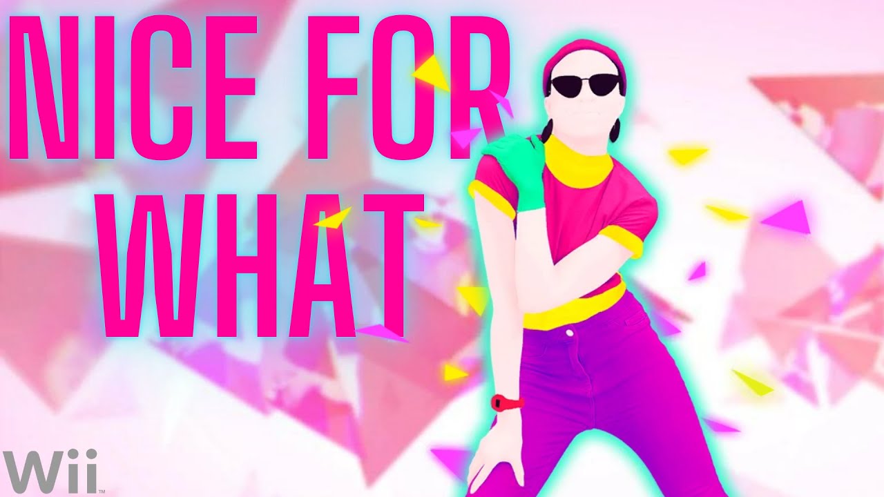 Nice For What by Drake | Just Dance 2019 Wii - YouTube