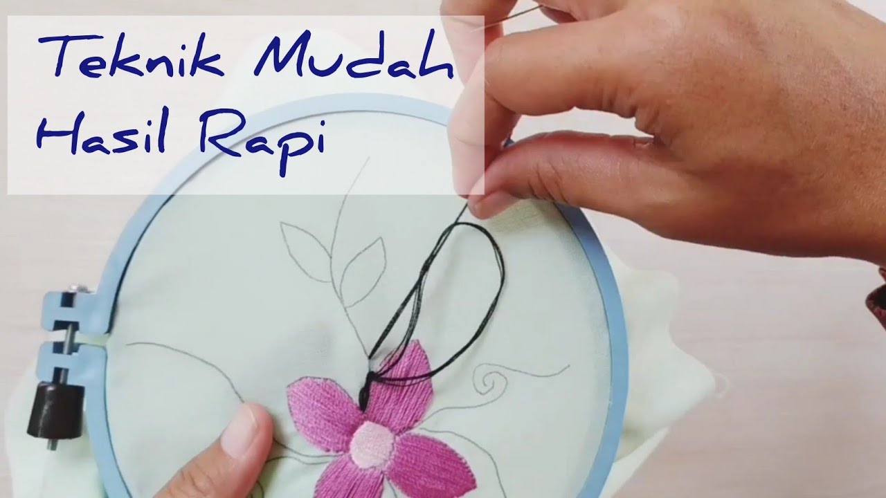 Tutorial Teknik Menyulam Bunga | Macam Tusuk Sulam | Hand Embroidery ...