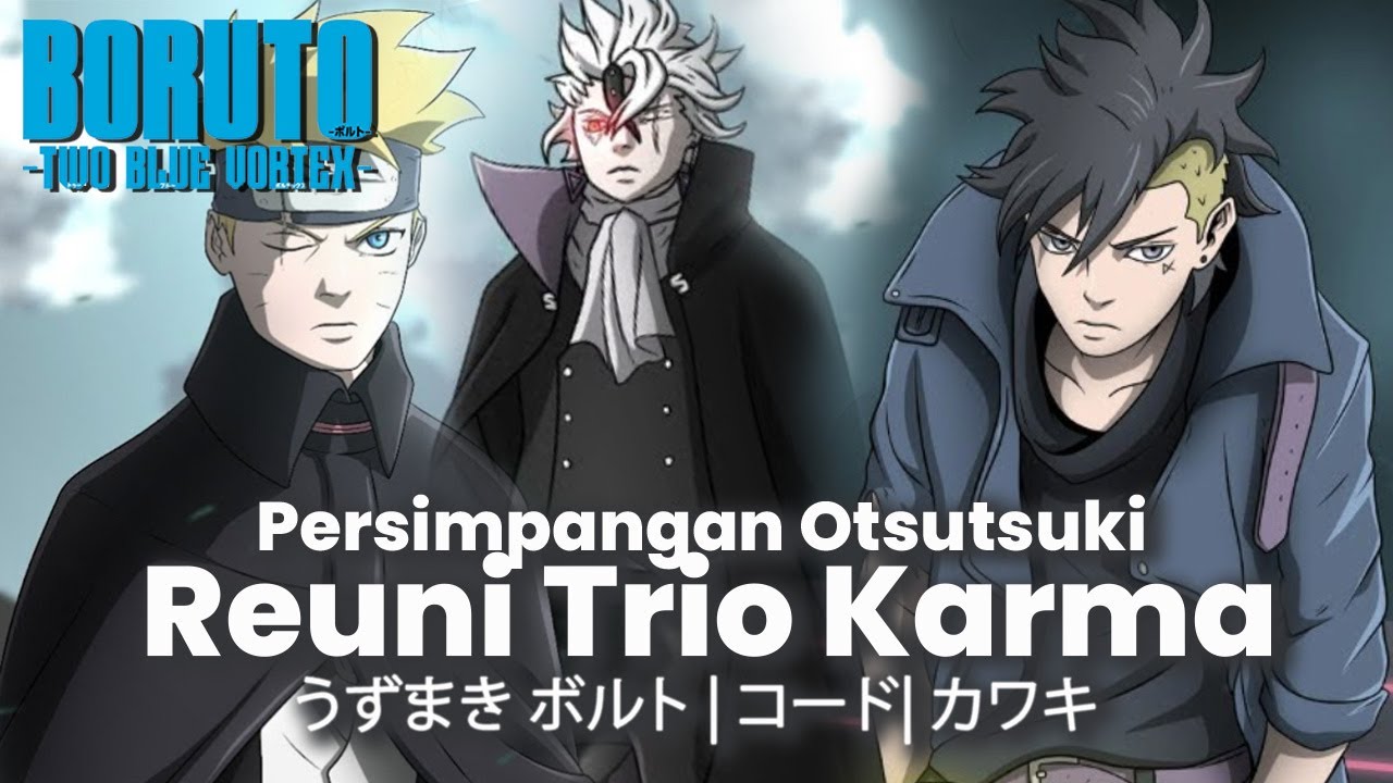 REUNI TRIO KARMA OTSUTSUKI DI TIMESKIP TWO BLUE VORTEX PERTARUNGAN ...