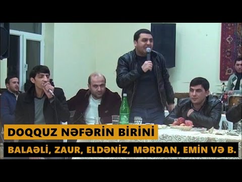 Doqquz nəfərin birini (Balaeli, Zaur, Eldeniz, Merdan, Emin, Mubariz ve b.) Meyxana 2017