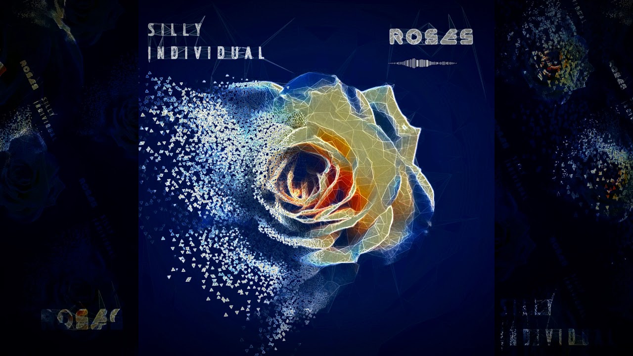 Silly Individual -Roses(Official audio)Free Download - YouTube