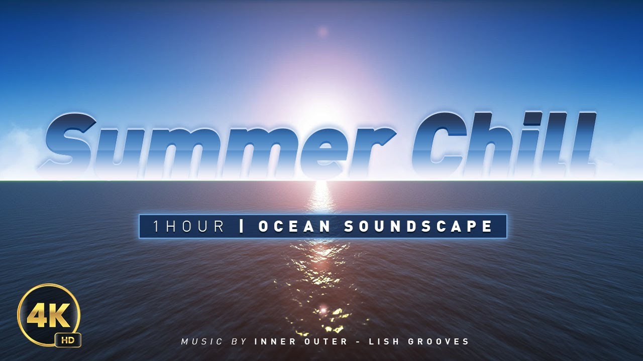 Summer Chill: 1 Hour Soothing 4K Ocean Soundscape ☀️ - YouTube