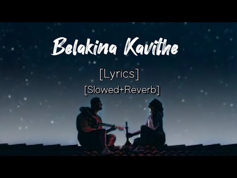 Belakina Kavithe Lyrics | Slowed+Reverb | Sanjith Hegde | B. Ajaneesh loknath | Banaras | - YouTube