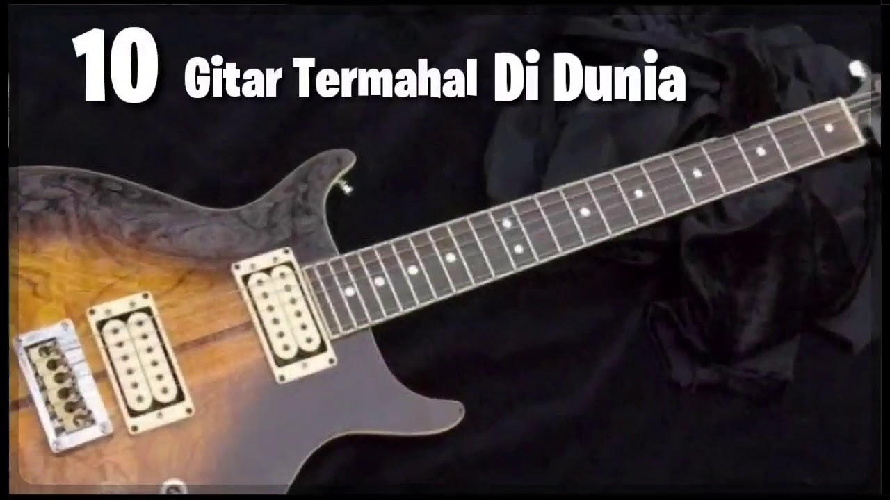 10 Gitar Termahal di Dunia - YouTube