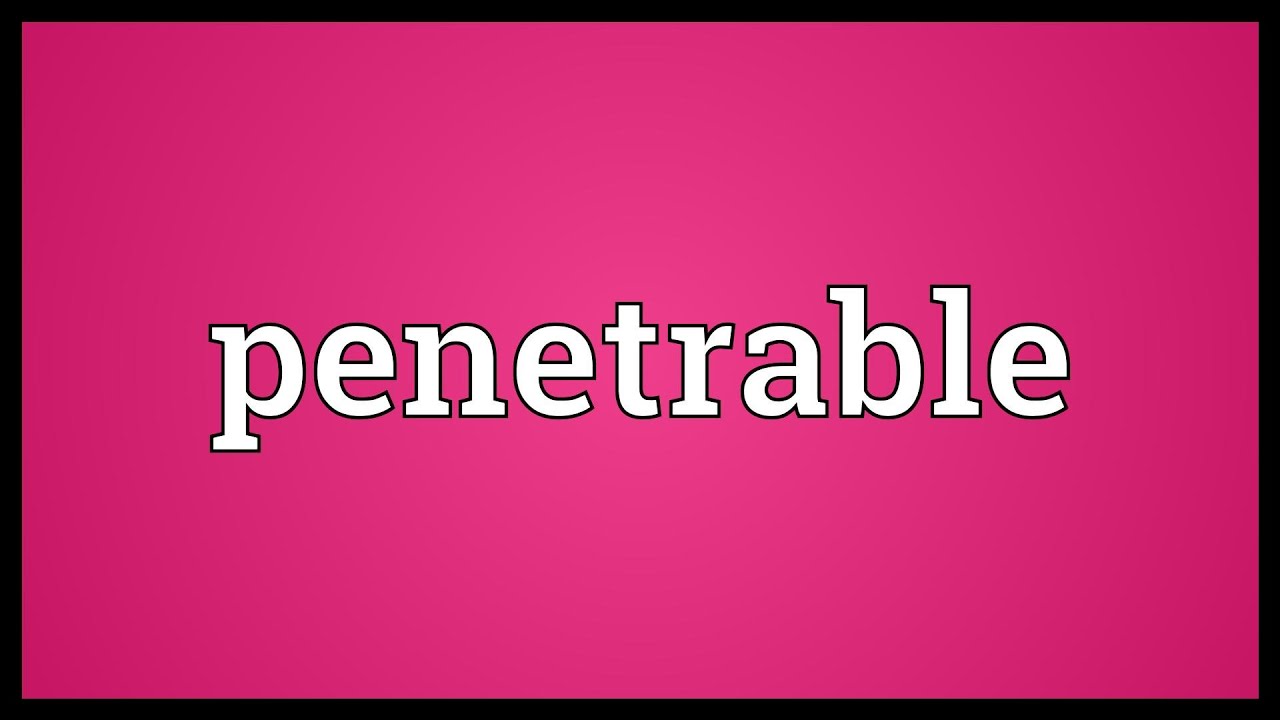 Penetrable Meaning - YouTube