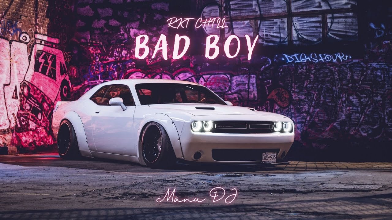 Bad Boy (Rkt Chill) - Manu DJ - YouTube