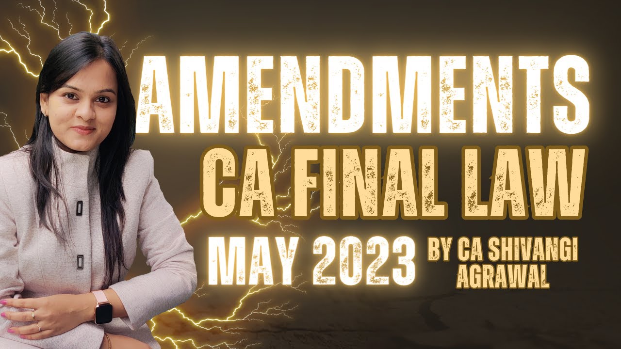 CA Final Law Amendments for May 2023 | Along with Simplified Notes | In ...