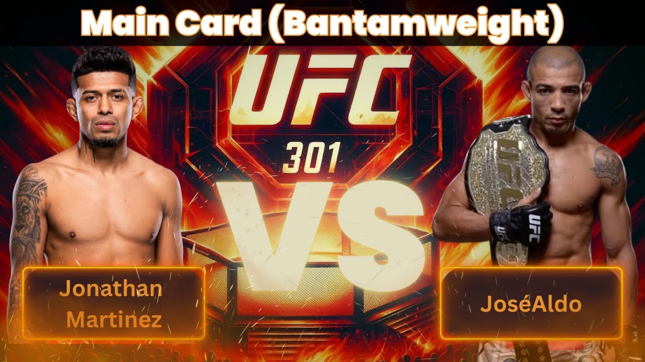 UFC 301: Jonathan Martinez VS JoséAldo | Main Card | Bantamweight - YouTube