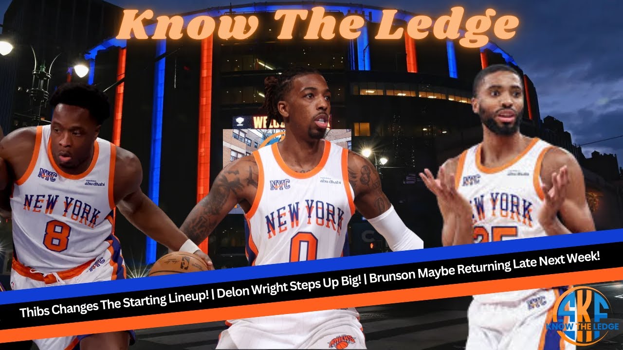 Thibs Changes The Lineup! | Delon Wright Steps Up Big! | Brunson Maybe Returning Late Next Week ...