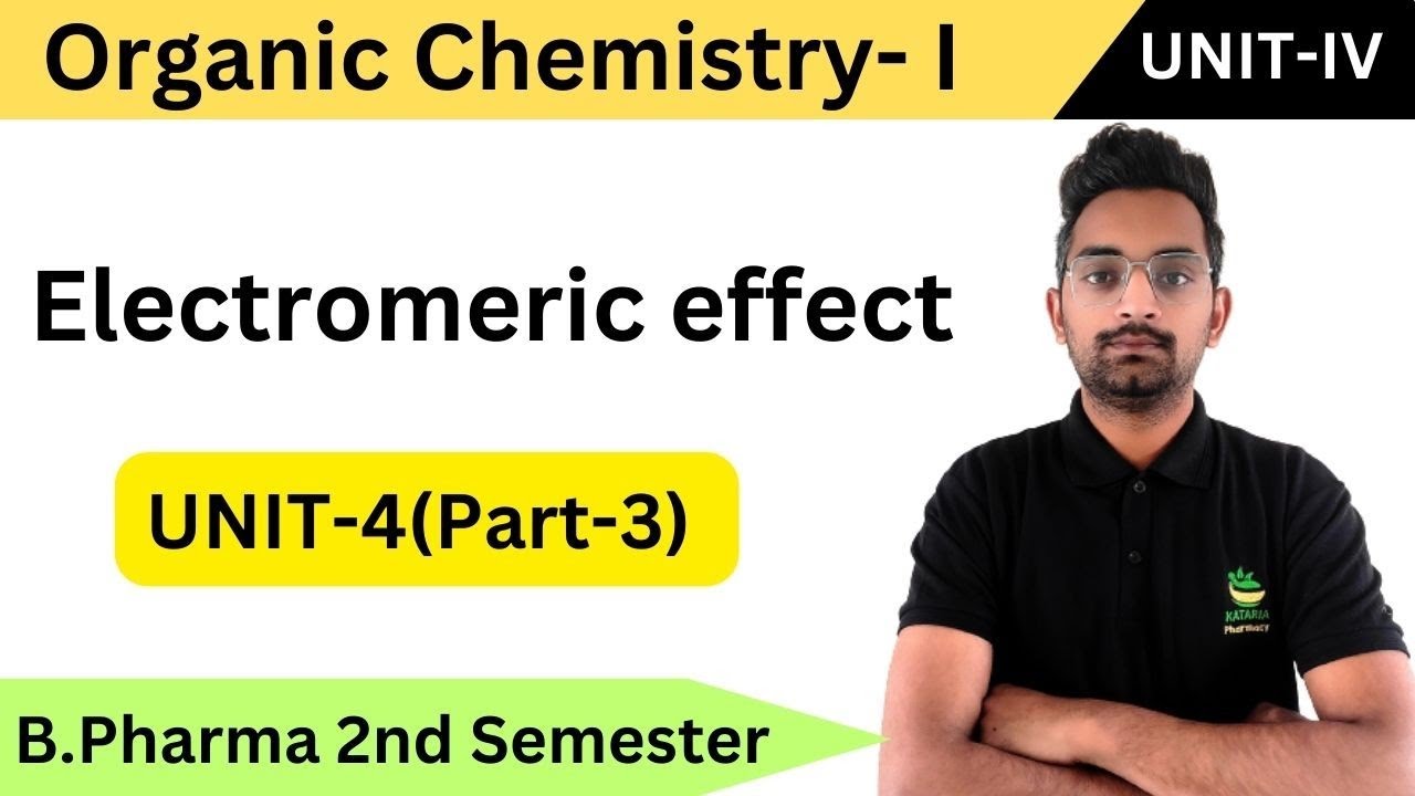Electromeric effect, Organic chemistry-I,Unit-4(Part-3) B.Pharma 2nd ...