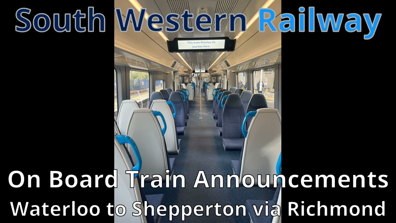 SWR London Waterloo to Shepperton via Richmond On-train Announcements ...