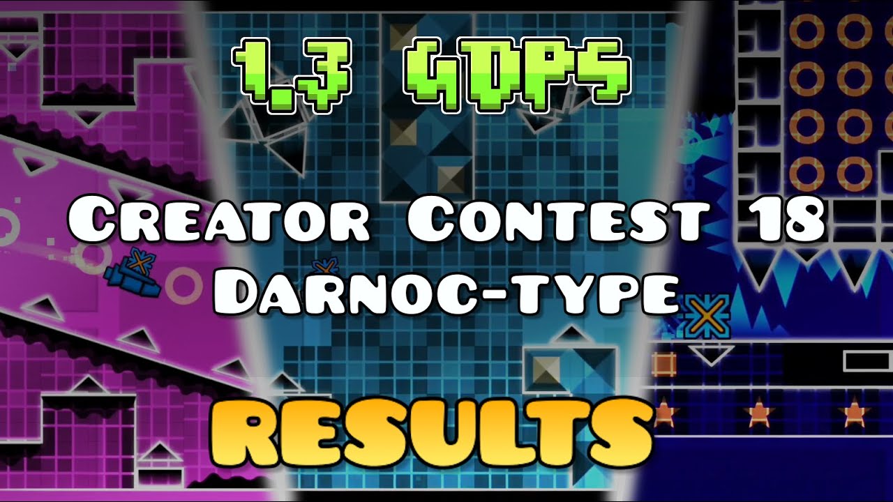 CREATOR CONTEST 18: DARNOC-TYPE - RESULTS | 1.3 GDPS - YouTube