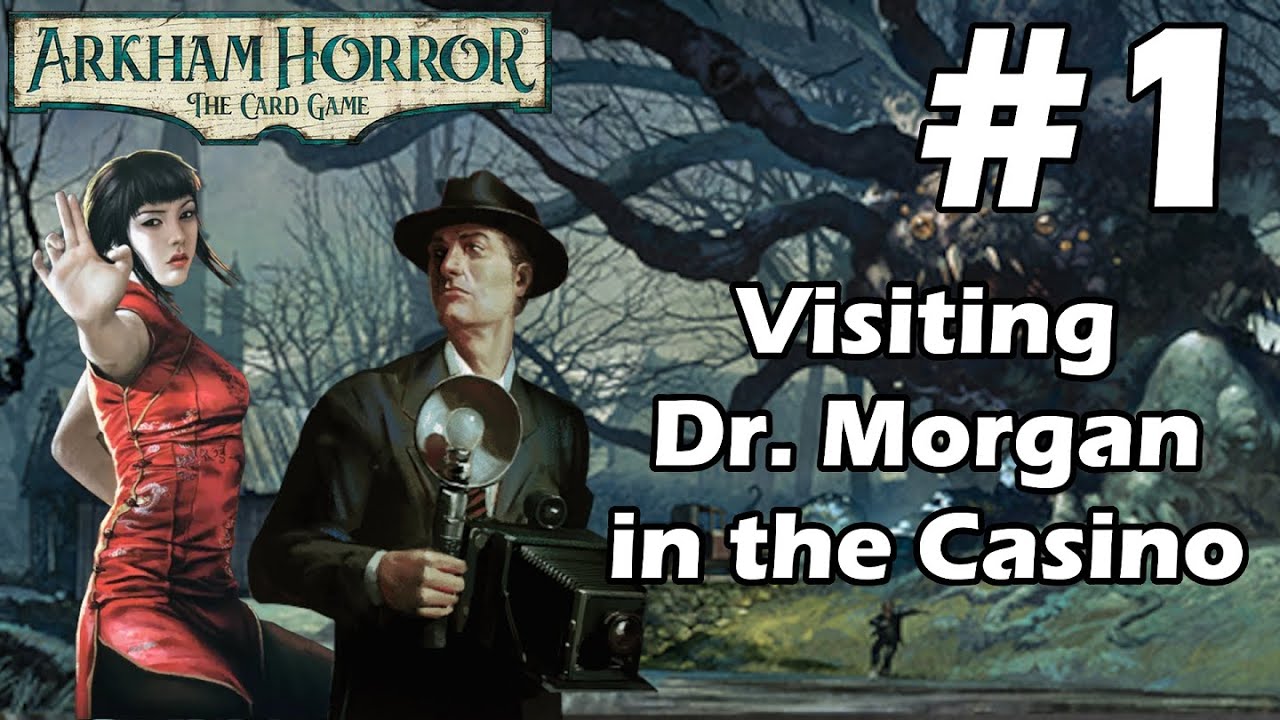 Visiting Dr. Morgan in the Casino - Arkham Horror LCG TTS Mod - Dunwich ...