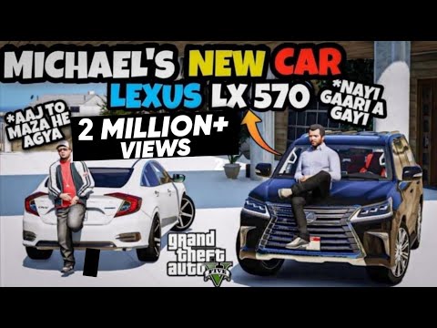 MICHAEL'S NEW CAR | LEXUS LX570 | GTA 5 | Real Life Mods #94 | URDU |