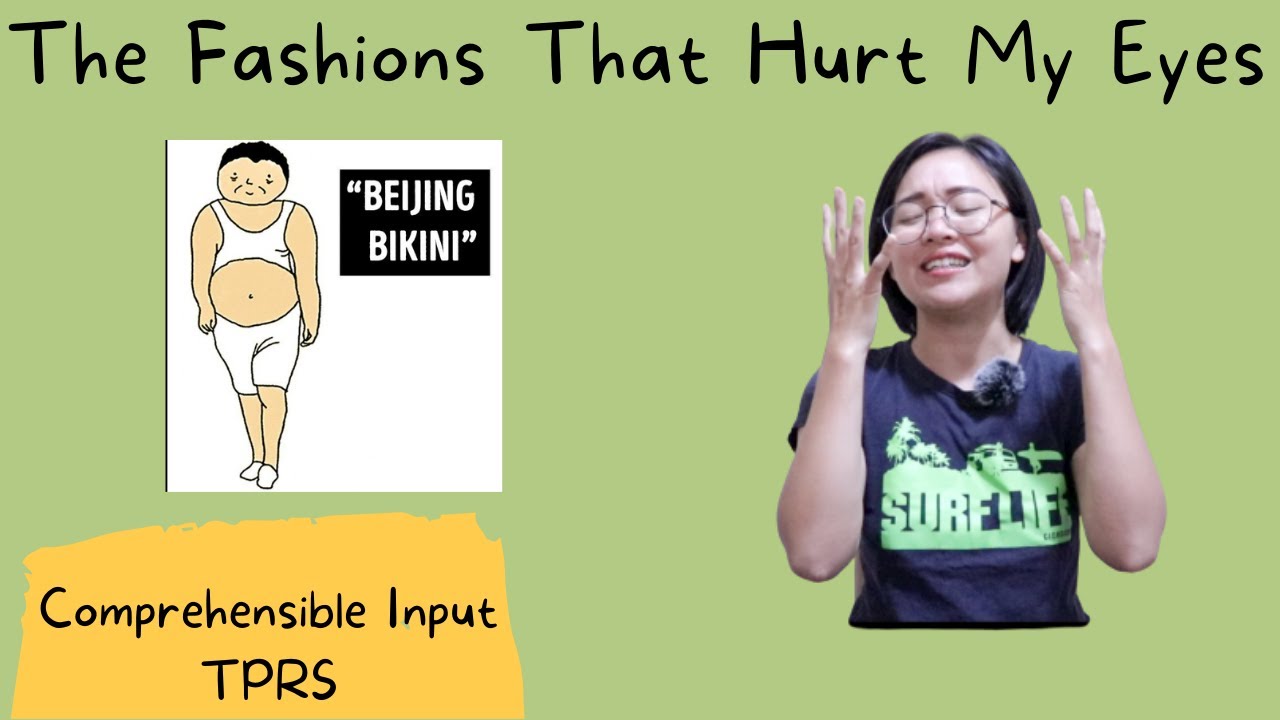 Low Intermediate-the fashions that HURT MY EYES｜comprehensible input ...