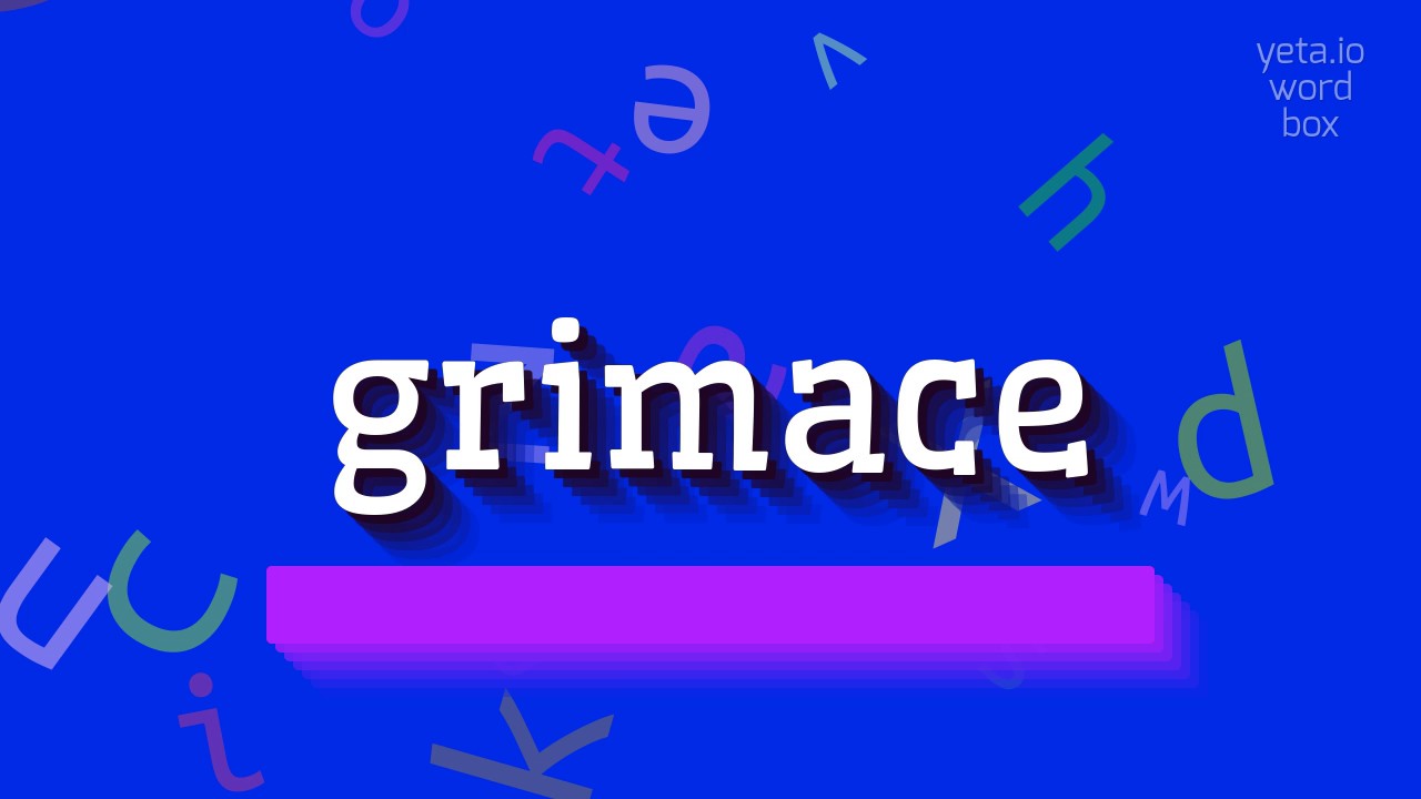 How to say "grimace"! (High Quality Voices) - YouTube