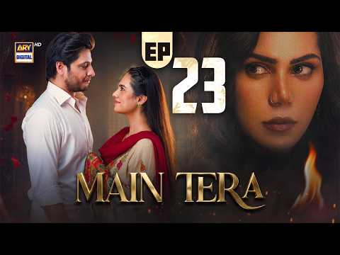 Main Tera Episode 23 | 21 August 2026 | Yusra Irfan | Arez Ahmed | Ghana Ali | ENG SUB | ARY Digital