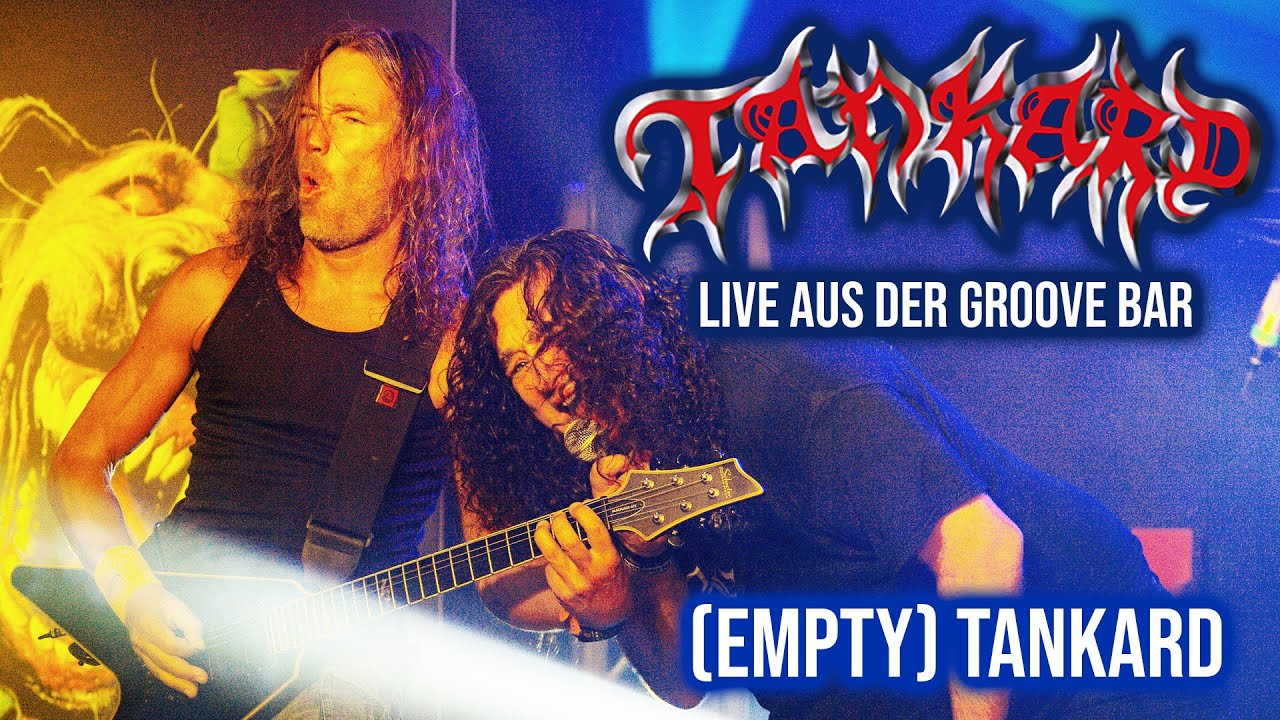 TANKARD - (Empty) Tankard - Live aus der Groove Bar - Köln - YouTube