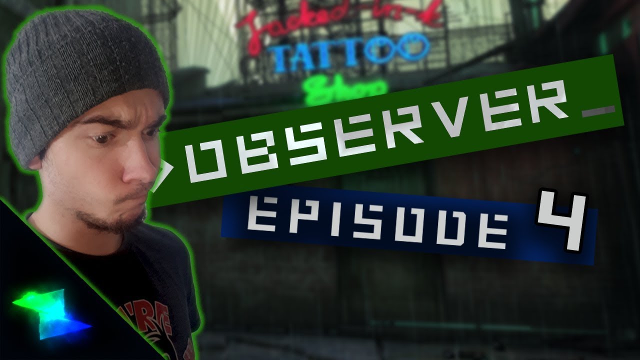 INSIDE A FEVERED MIND | Observer_ - part #4 | Let's play Observer ...