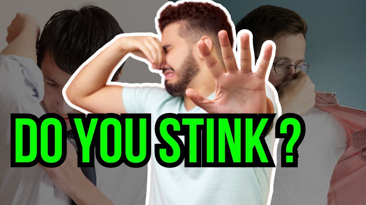 Body Odor What Causes and How to Treat Stinking Body no bs - YouTube