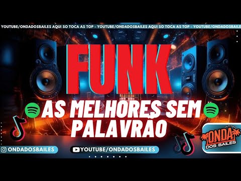 PLAYLIST FUNK AS MELHORES SEM PALAVRÃO ⚡ AS MAIS TOCADAS 2025 ⚡ FUNK ...