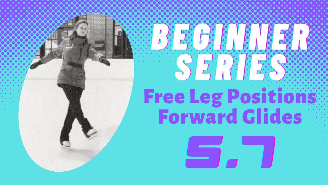 Free Leg Positions, Forward Glides - Beginner Learn to Ice Skate Series ...