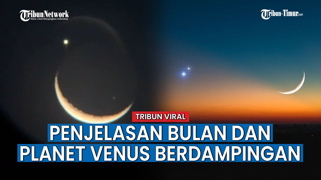 Viral Bulan dan Bintang Terlihat Berdampingan, Ternyata ini ...