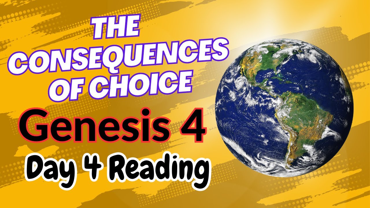 (Day 4) Bible Reading Genesis Chapter 4. The Consequences of Choice. The 1st Murder and ...