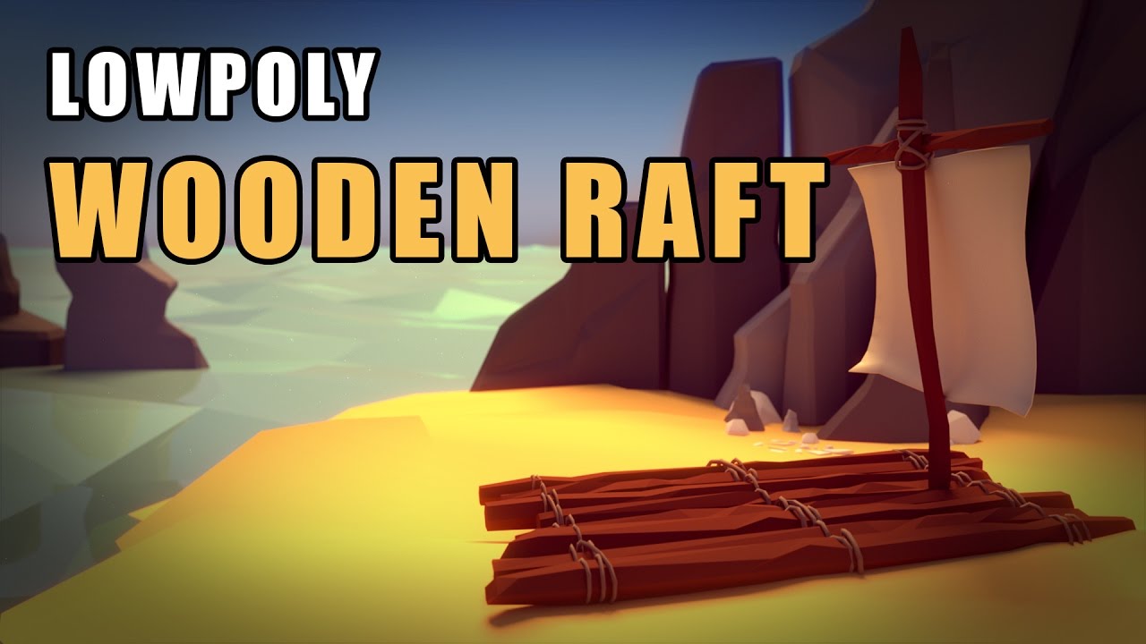 Blender Tutorial - The Low Poly Wooden Raft / Boat - YouTube