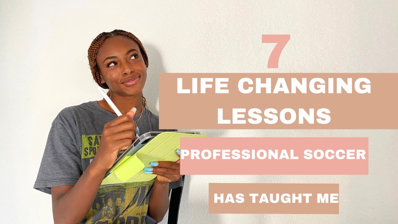 7 life changing lessons professional soccer has taught me - YouTube