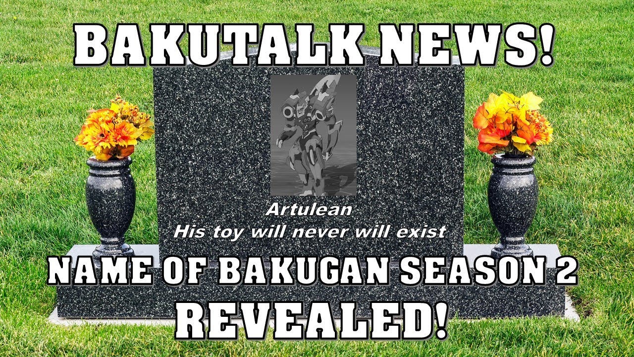 Name of Bakugan Season 2 REVEALED, RIP Artulean, BakuTalk News 04-10-19 ...